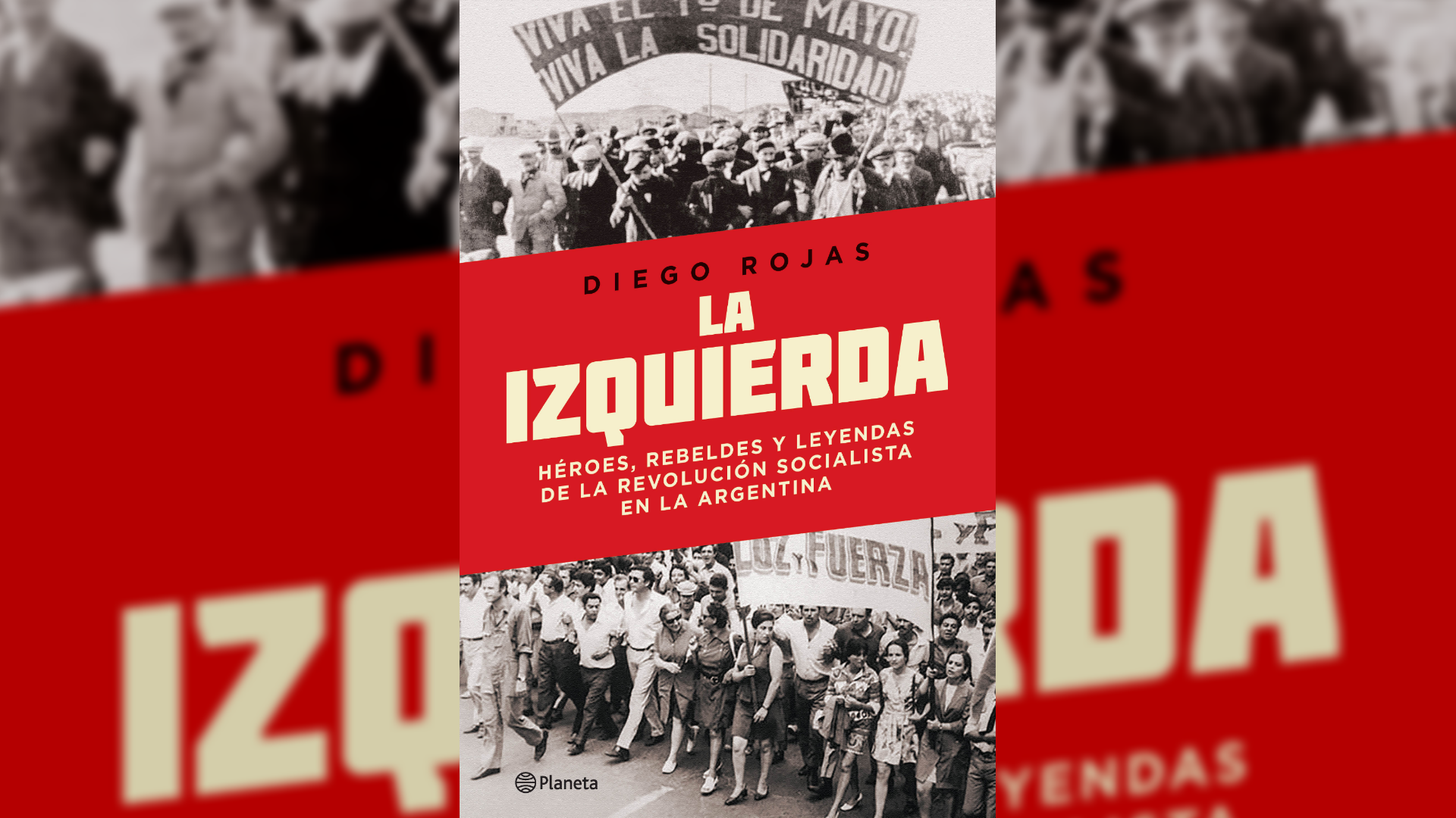 Adelanto Exclusivo De La Izquierda Héroes Rebeldes Y Leyendas De La Revolución Socialista En